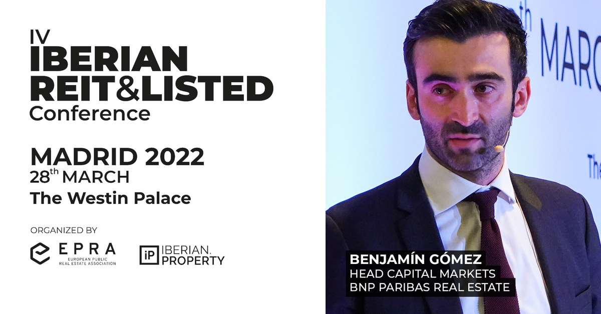 BENJAMÍN GÓMEZ | BNP PARIBAS | IV IBERIAN REIT&LISTED CONFERENCE | 2022 ...